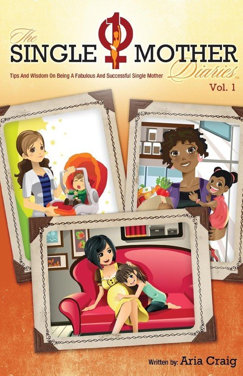 The Single Mother Diaries™ Tips and Wisdom on Being a Fabulous and ...