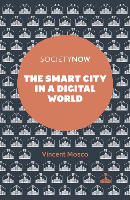 The Smart City in a Digital World - Professor Vincent Mosco | Książka w ...