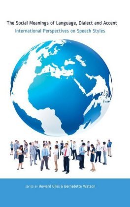 The Social Meanings of Language, Dialect and Accent - Howard Giles ...