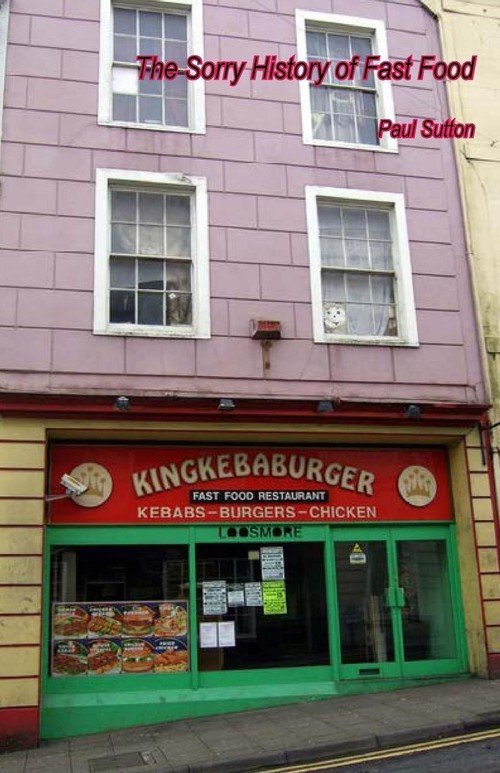 The Sorry History of Fast Food - Sutton Paul | Książka w Empik