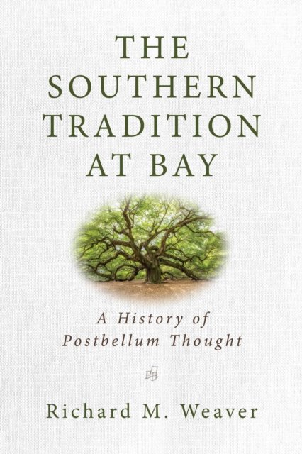 The Southern Tradition at Bay. A History of Postbellum Thought - Weaver Richard M. | Książka w Empik
