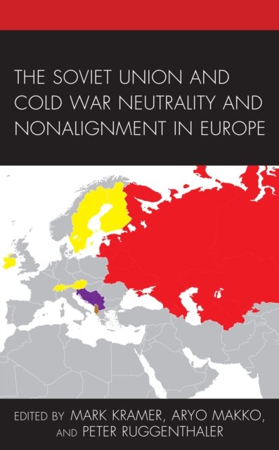 The Soviet Union and Cold War Neutrality and Nonalignment in Europe ...