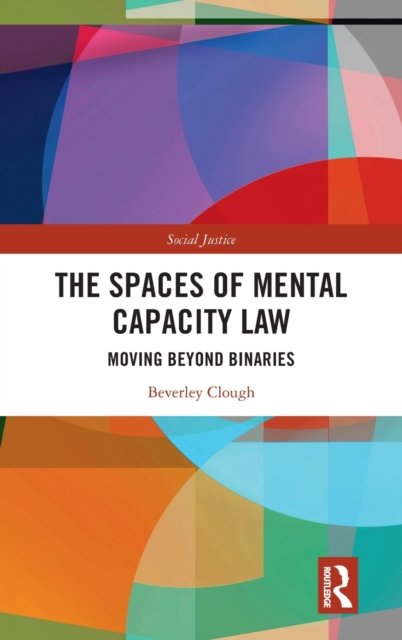 The Spaces of Mental Capacity Law: Moving Beyond Binaries - Opracowanie ...