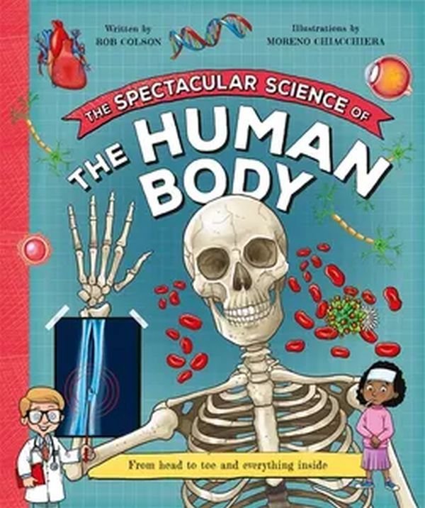 The Spectacular Science of the Human Body - Colson Rob | Książka w Empik