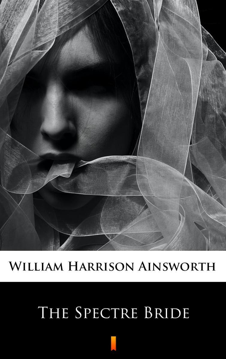 The Spectre Bride - ebook mobi - Ainsworth William Harrison | Ebook ...