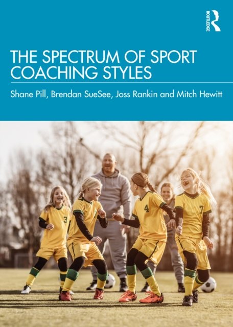 The Spectrum of Sport Coaching Styles - Taylor & Francis Ltd. | Książka ...