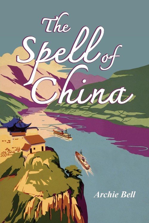 The Spell of China - Bell Archie | Książka w Empik
