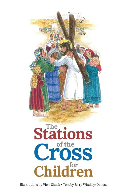 The Stations of the Cross for Children - Windley-Daoust Jerry J ...