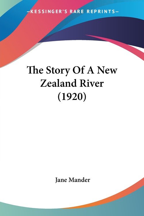 The Story Of A New Zealand River (1920) - Jane Mander | Książka w Empik
