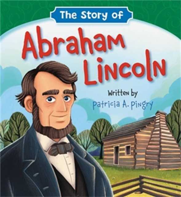 The Story of Abraham Lincoln - Patricia A. Pingry | Książka w Empik