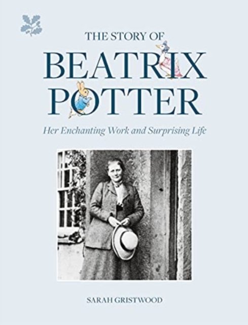 The Story of Beatrix Potter: Her Enchanting Work and Surprising Life ...