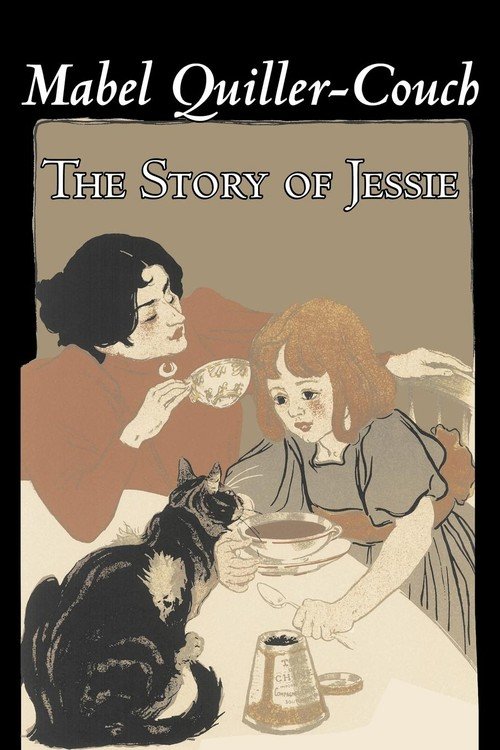 The Story of Jessie by Mabel Quiller-Couch, Fiction, Romance ...