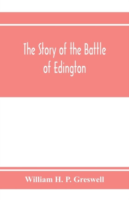 The Story Of The Battle Of Edington - William H P Greswell | Książka w ...
