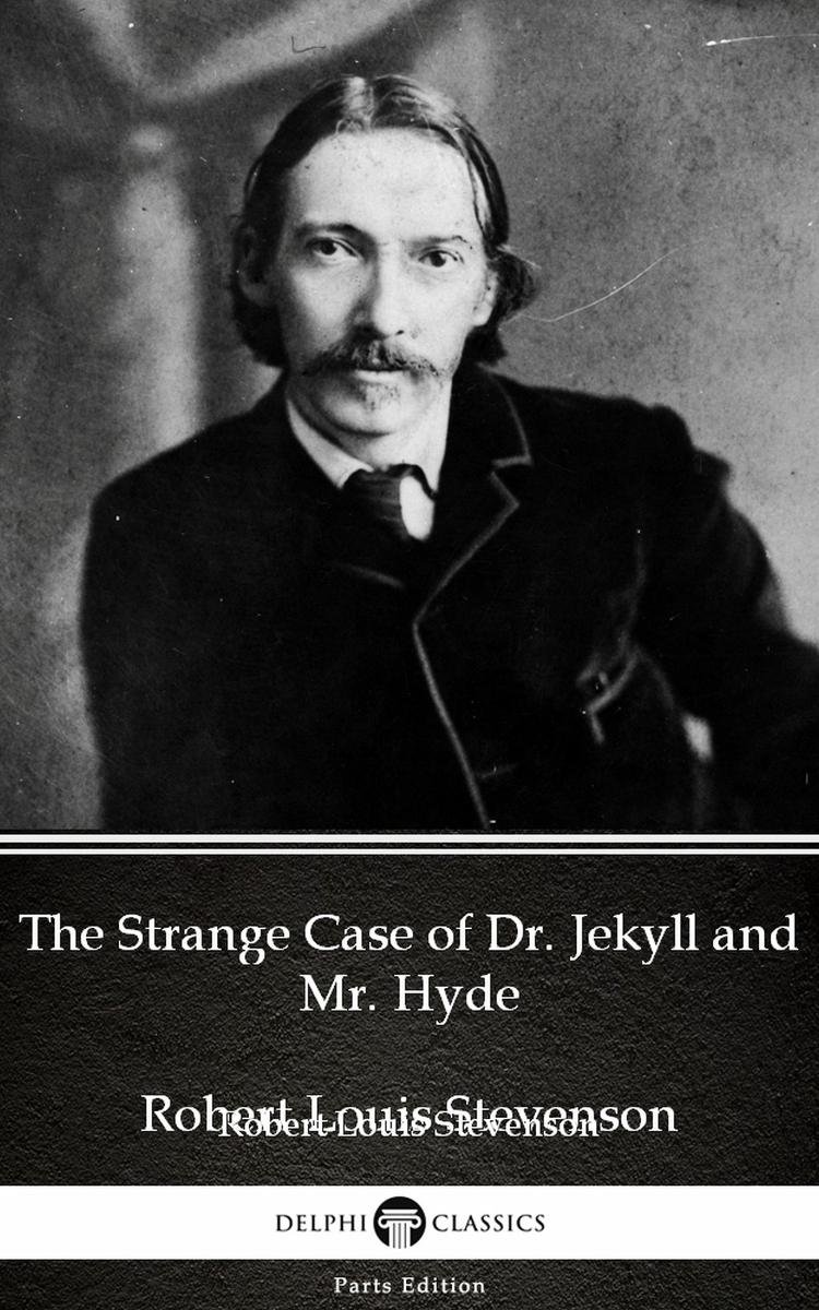 The Strange Case of Dr. Jekyll and Mr. Hyde by Robert Louis Stevenson ...