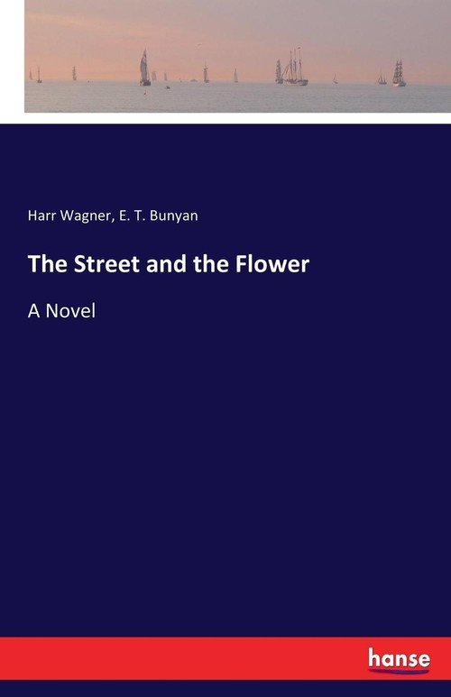 The Street and the Flower - Wagner Harr | Książka w Empik