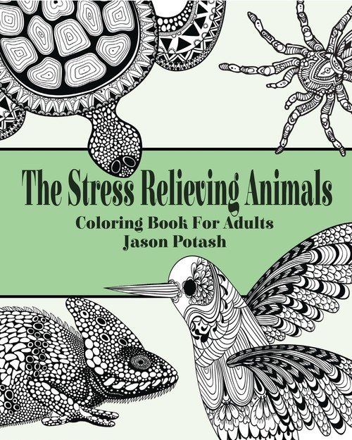 The Stress Relieving Animals Coloring Book for Adults - Jason Potash ...