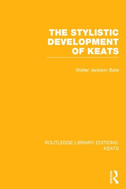 The Stylistic Development of Keats - Walter Jackson Bate | Książka w Empik