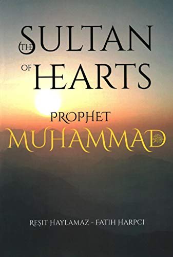 The Sultan of Hearts (single volume): Prophet Muhammad - Resit Haylamaz | Książka w Empik