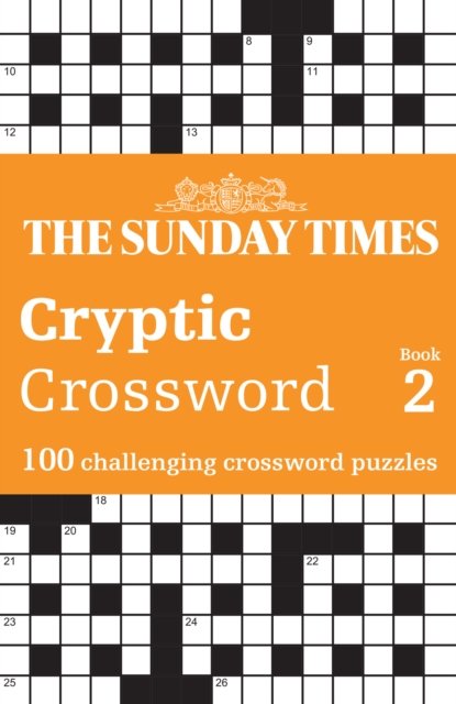 The Sunday Times Cryptic Crossword Book 2: 100 Challenging Crossword ...