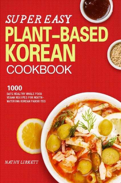 The Super Easy Korean Vegan Cookbook - Nathy Lirkett | Książka w Empik