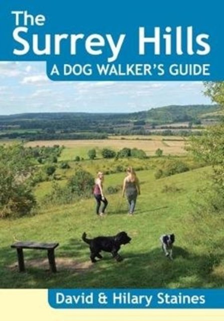 The Surrey Hills A Dog Walkers Guide (20 Dog Walks) - David Staines ...