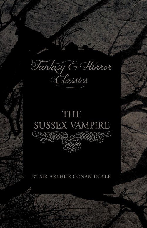 The Sussex Vampire (Fantasy and Horror Classics) - Doyle Arthur Conan ...