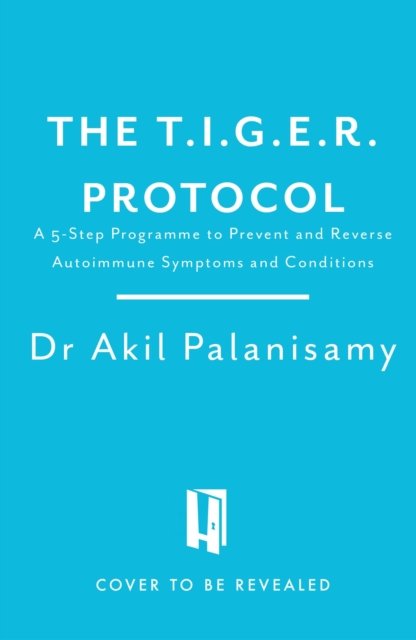 The T.I.G.E.R. Protocol: An Integrative 5-Step Programme to Treat and ...