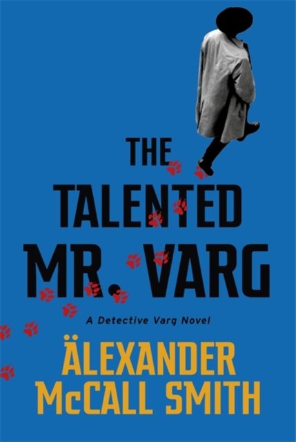 The Talented Mr Varg: A Detective Varg novel - Mccall Smith Alexander ...