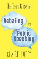 The Teen's Guide to Debating and Public Speaking - Duffy Claire ...