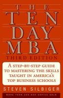 The Ten-Day MBA: A Step-By-Step Guide to Mastering the Skills Taught in ...