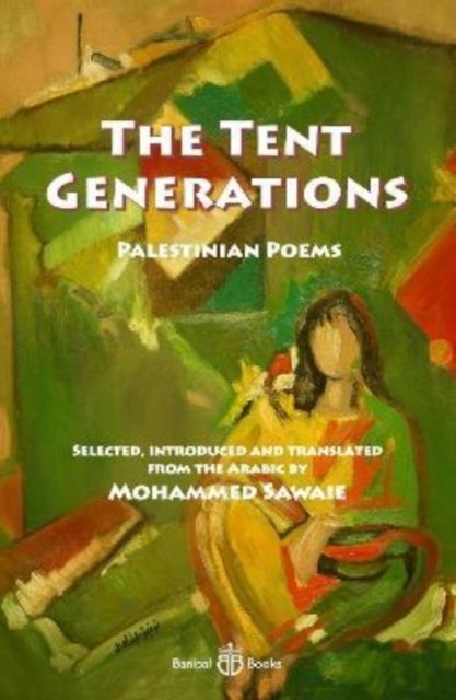 The Tent Generations: Palestinian Poems - Fadwa Tuqan | Książka w Empik