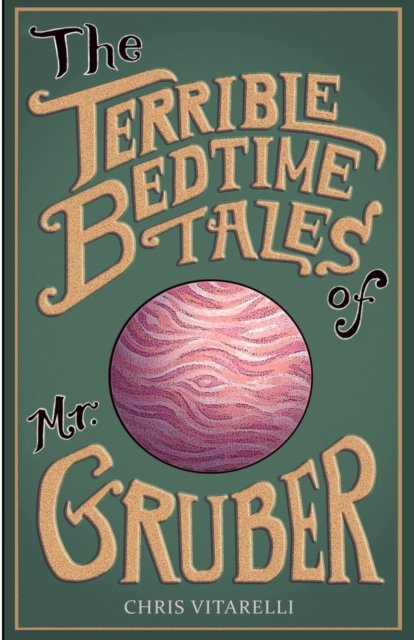 The Terrible Bedtime Tales of Mr. Gruber - Chris Vitarelli | Książka w ...