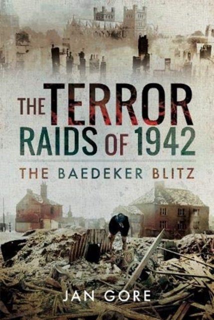 The Terror Raids of 1942: The Baedeker Blitz - Jan Gore | Książka w Empik