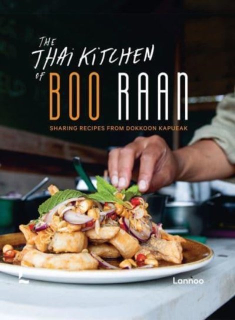 The Thai Kitchen of Boo Raan: Sharing Recipes From Dokkoon Kapueak ...