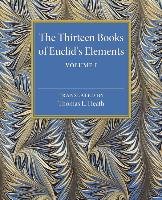 The Thirteen Books of Euclid's Elements: Volume 1, Introduction and ...