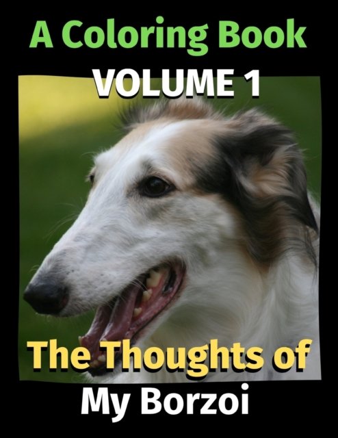 The Thoughts of My Borzoi: A Coloring Book. Volume 1 - Opracowanie ...