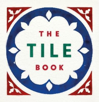 The Tile Book: History - Pattern - Design - Design Here | Książka w Empik