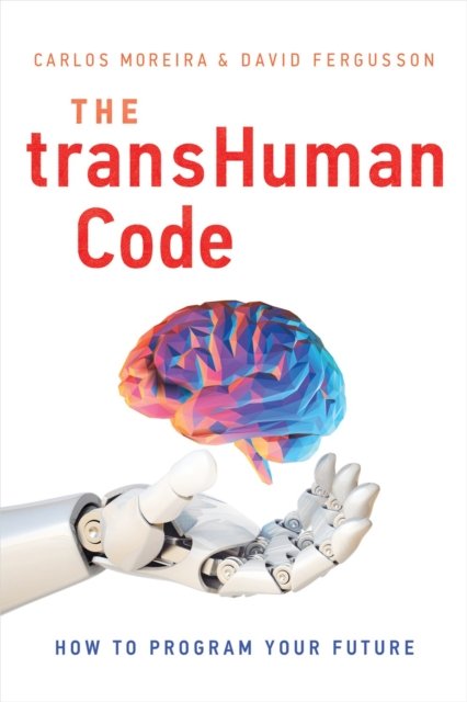 The Transhuman Code. How to Program Your Future - Opracowanie zbiorowe ...