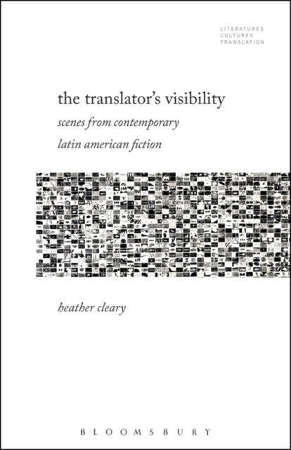The Translators Visibility. Scenes from Contemporary Latin American ...