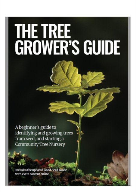 The Tree Grower's Guide: A beginner's guide to identifiying and growing ...