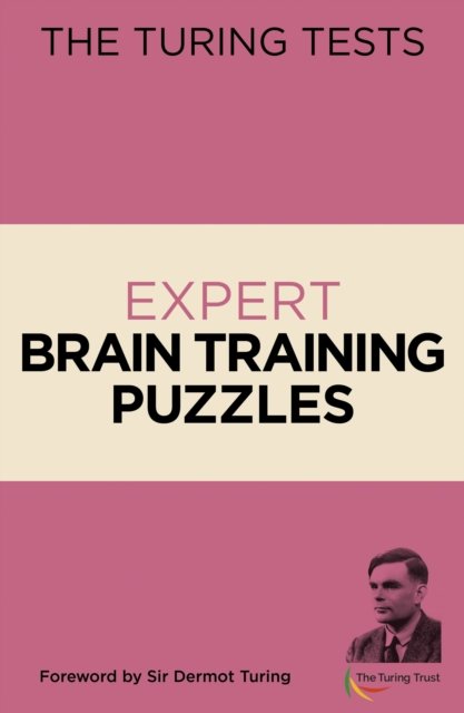 The Turing Tests Expert Brain Training Puzzles: Foreword by Sir Dermot ...