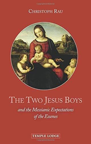 The Two Jesus Boys: and the Messianic Expectations of the Essenes ...