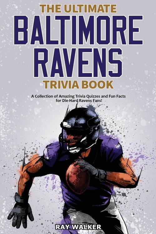 The Ultimate Baltimore Ravens Trivia Book - W opisie | Książka w Empik