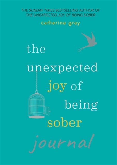 The Unexpected Joy of Being Sober Journal - Gray Catherine | Książka w ...