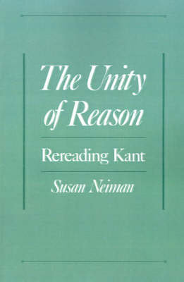 The Unity of Reason: Rereading Kant - Neiman Susan | Książka w Empik