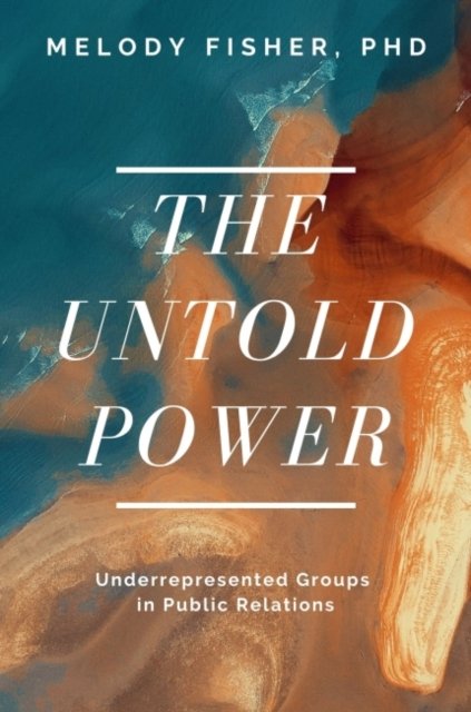 The Untold Power: Underrepresented Groups in Public Relations - Melody Fisher | Książka w Empik
