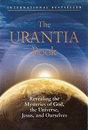 The Urantia Book: Revealing the Mysteries of God, the Universe, World History, Jesus, and ...