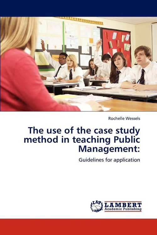 The Use of the Case Study Method in Teaching Public Management ...