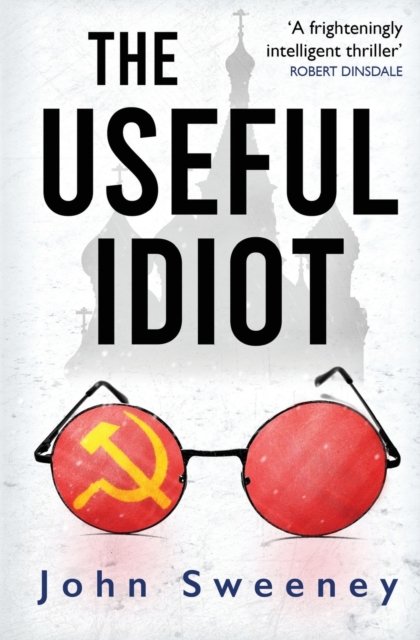 The Useful Idiot - Sweeney John | Książka w Empik