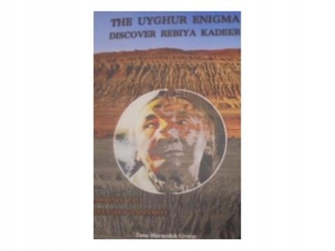 The Uyghur enigma discover Rebiya Kadeer - Dalrymple Alexander ...